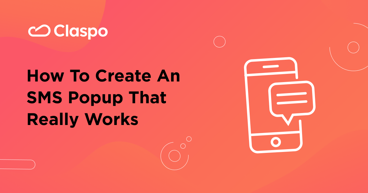 How to Create an SMS Popup that Really Works — Claspo.io