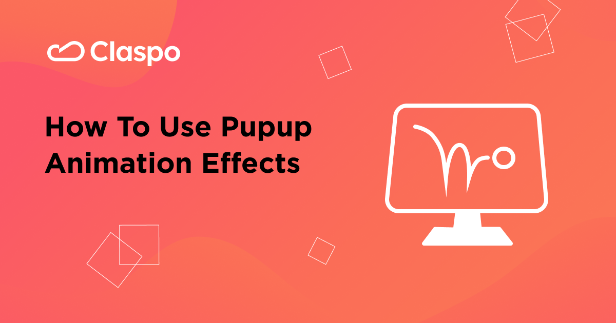 How to Use Popup Animation Effects — Claspo.io