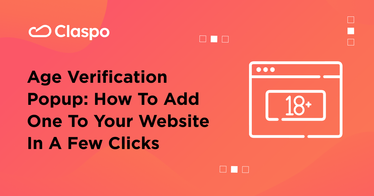 Age Verification Pop-up: How to Add One to Your Website — Claspo.io