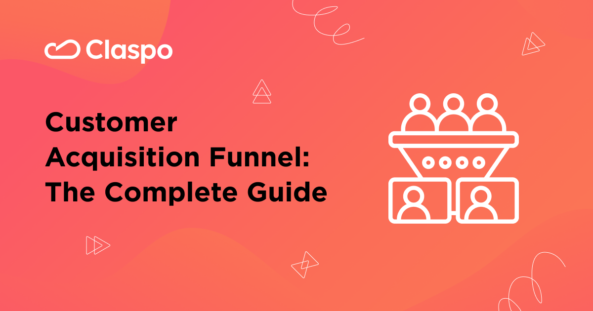 Customer Acquisition Funnel: The Complete Guide & How To Create One ...