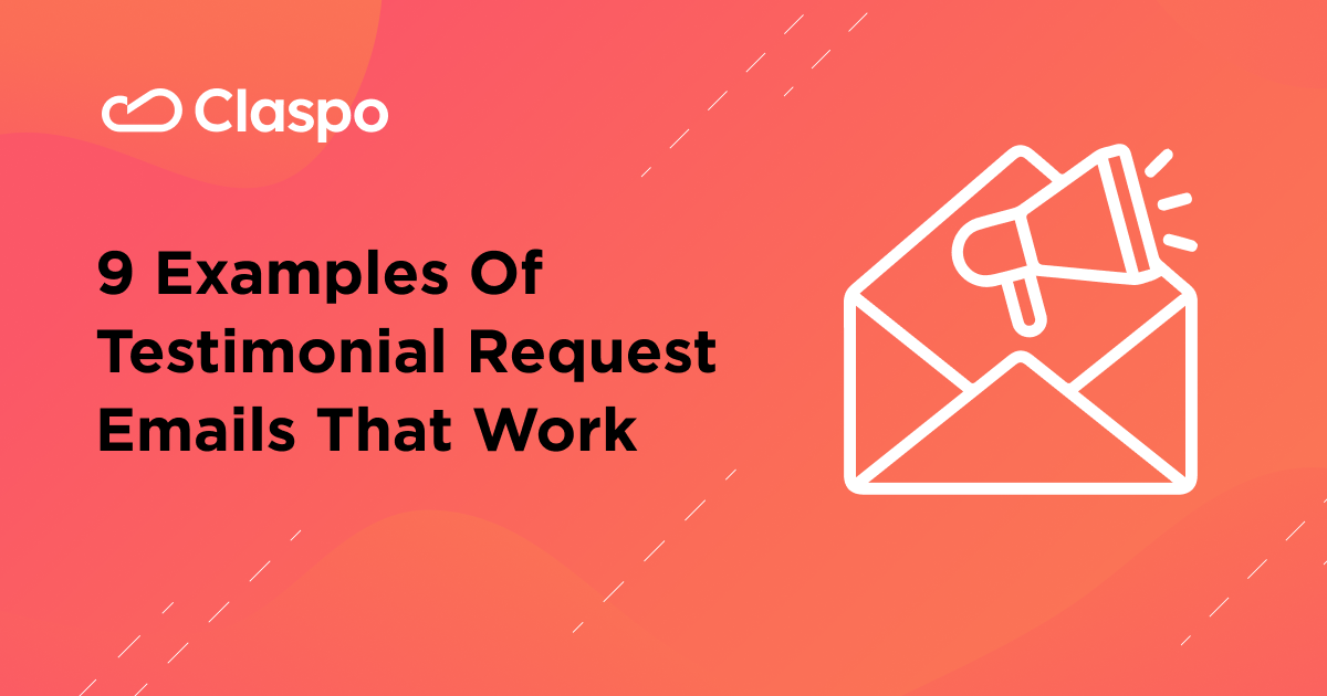 9 Testimonial Request Emails That Really Work — Claspo.io