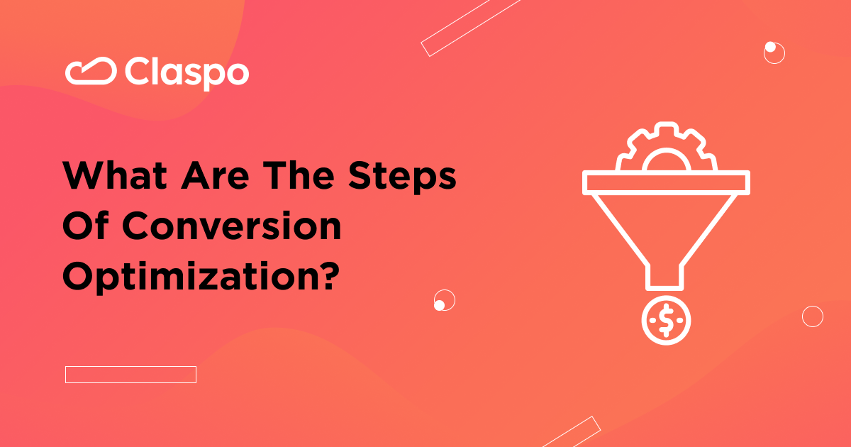What Are the Steps of Conversion Optimization? + Three Criteria to ...