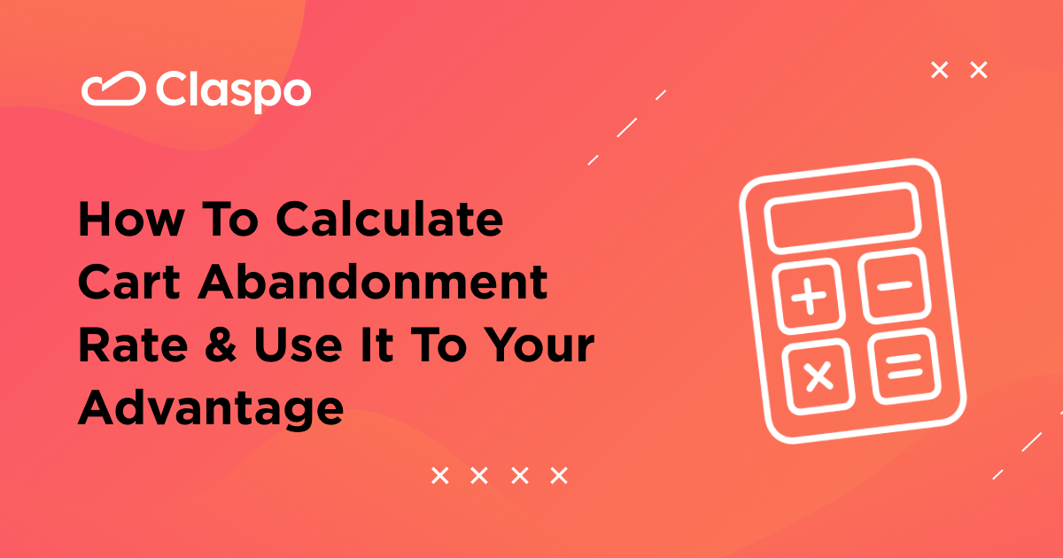 How to Calculate Cart Abandonment Rate & Use It to Your Advantage ...