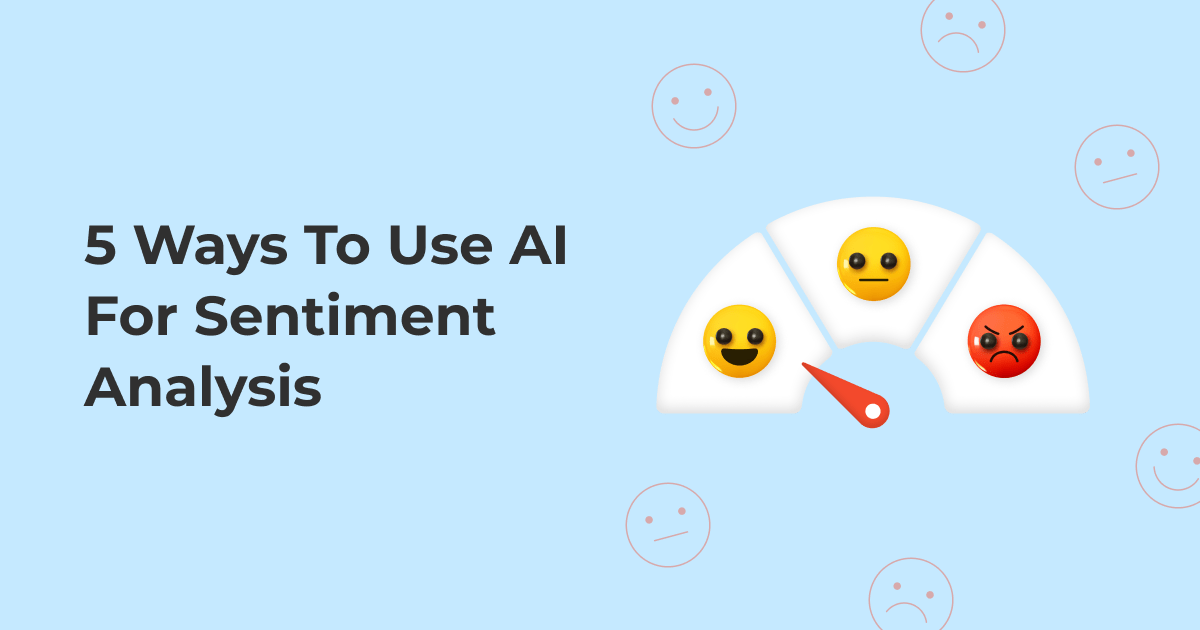 5 Ways To Use AI For Sentiment Analysis — Claspo.io
