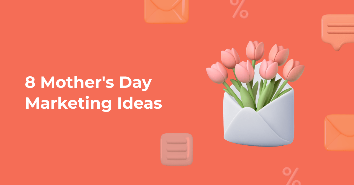 8 Mother's Day Marketing Ideas — Claspo.io