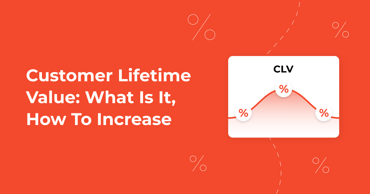 Customer Lifetime Value: What is it, How to Increase — Claspo.io