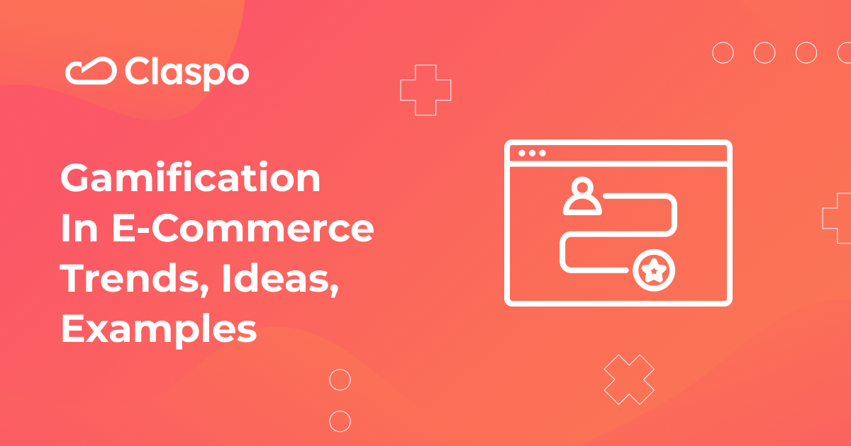 Gamification in E-Commerce: Trends, Ideas, Examples — Claspo.io