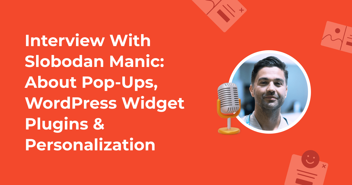 Interview With Slobodan Manic: About Pop-ups, WordPress Widget Plugins ...