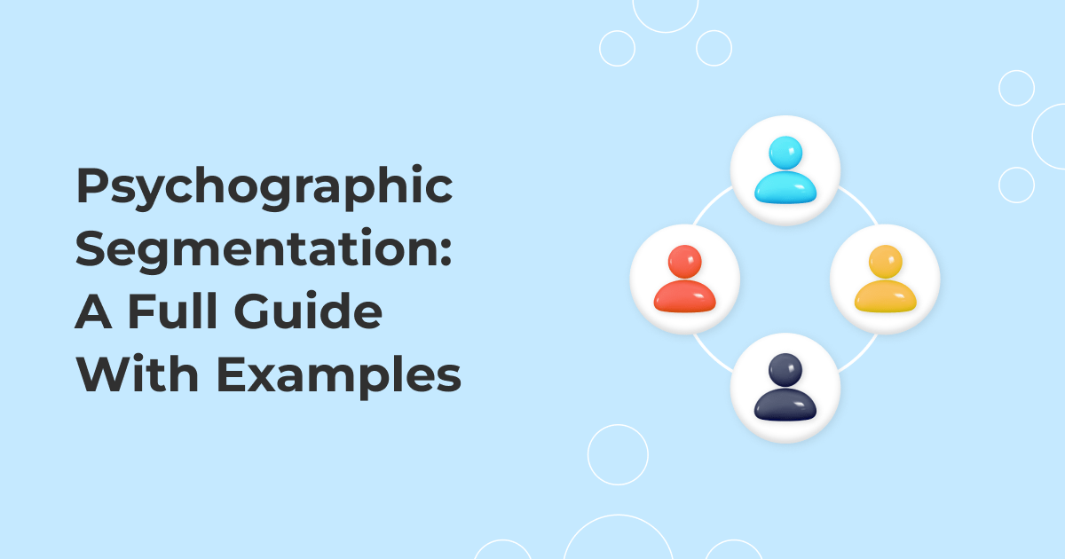 Psychographic Segmentation: a Full Guide with Examples — Claspo.io