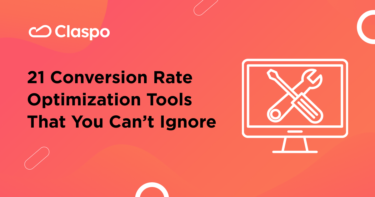 21 Conversion Rate Optimization Tools That You Can’t Ignore — Claspo.io