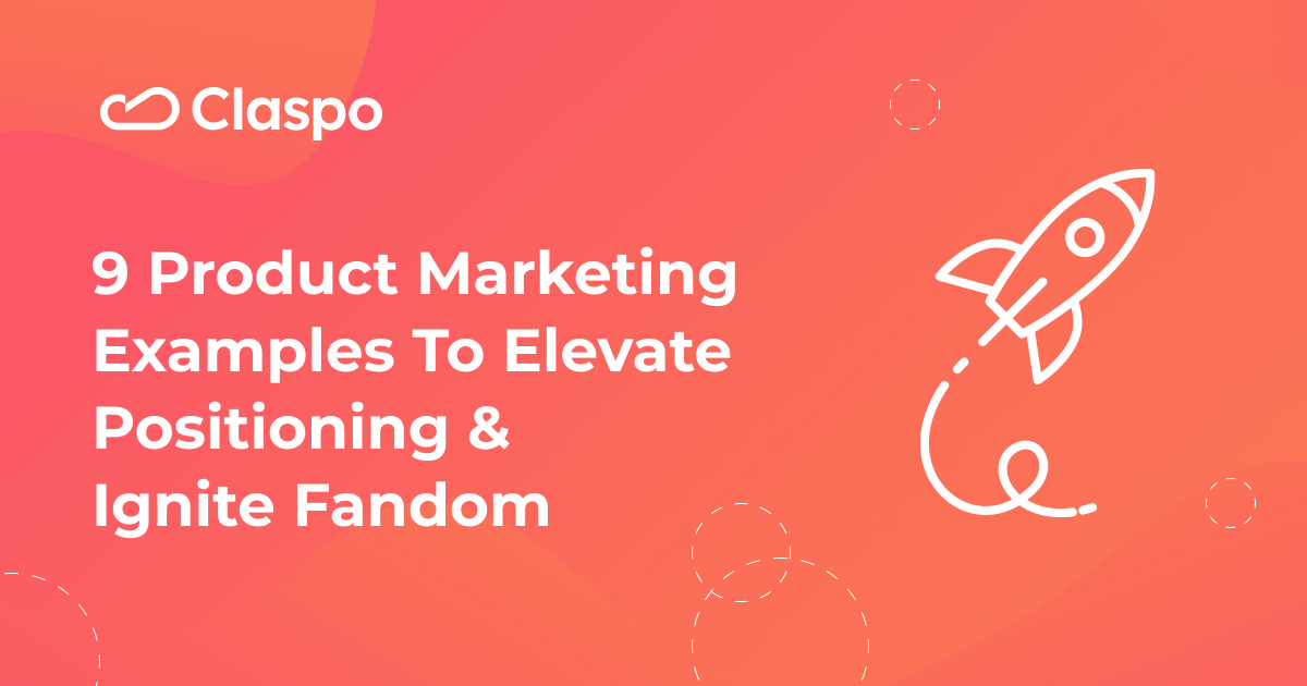 9 Product Marketing Examples To Create Strong Positioning — Claspo.io