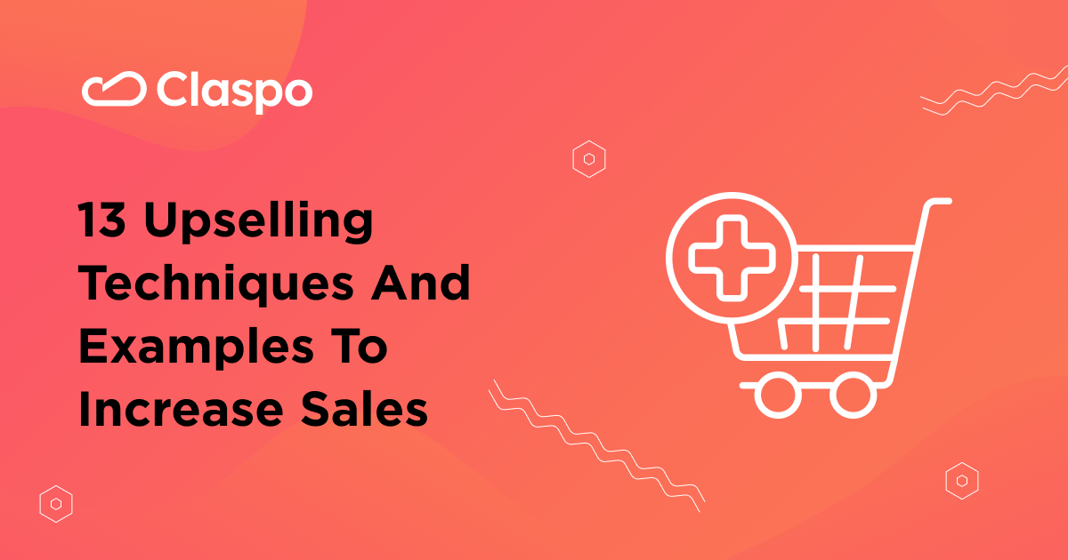 13 Upselling Techniques to Increase Sales — Claspo.io